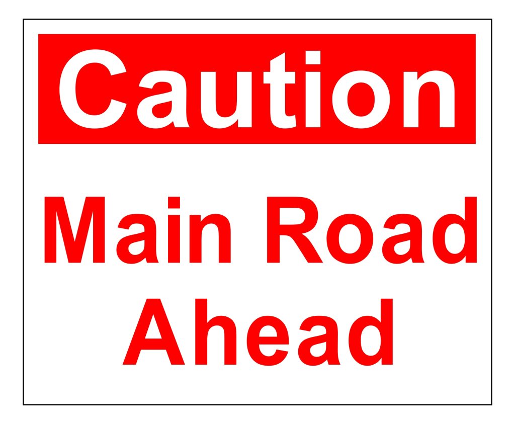 Caution Main Road Ahead - Mac Safety Signs